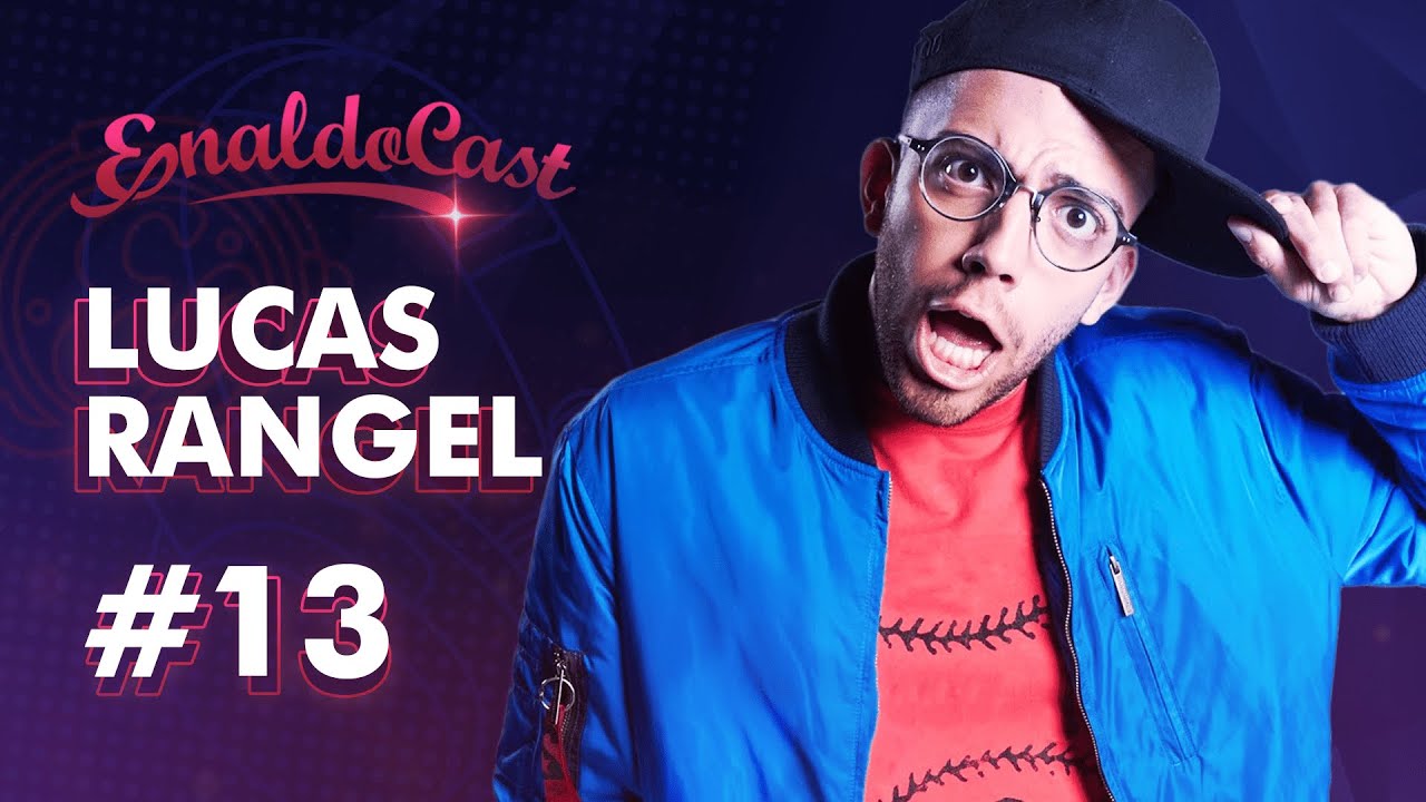LUCAS RANGEL - EnaldoCast #13 - YouTube Music