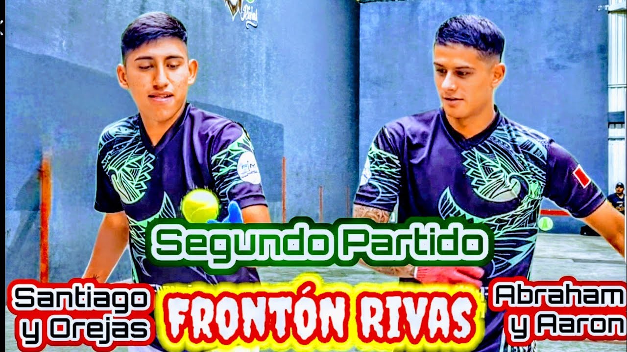 Abraham y Aarón vs Santiago y Orejas Frontón Rivas segundo partido - YouTube