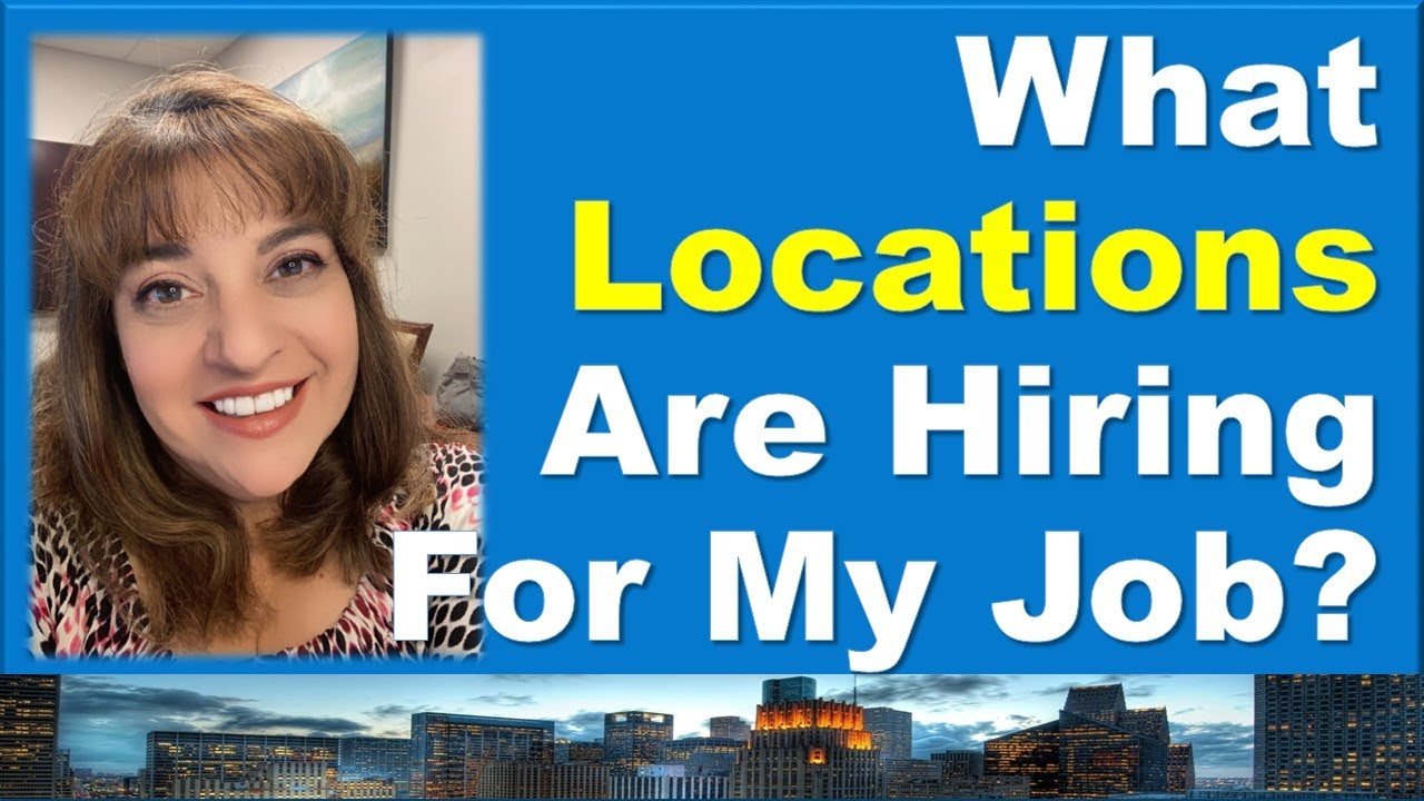 How Do I Find Which Locations Are Hiring For My Job / Career - YouTube