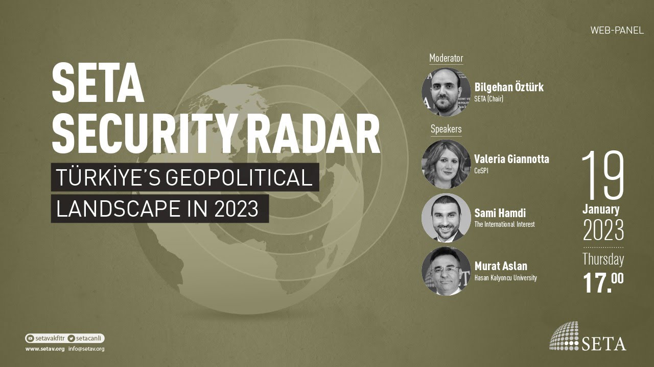 SETA Security Radar | Türkiye’s Geopolitical Landscape in 2023 - YouTube