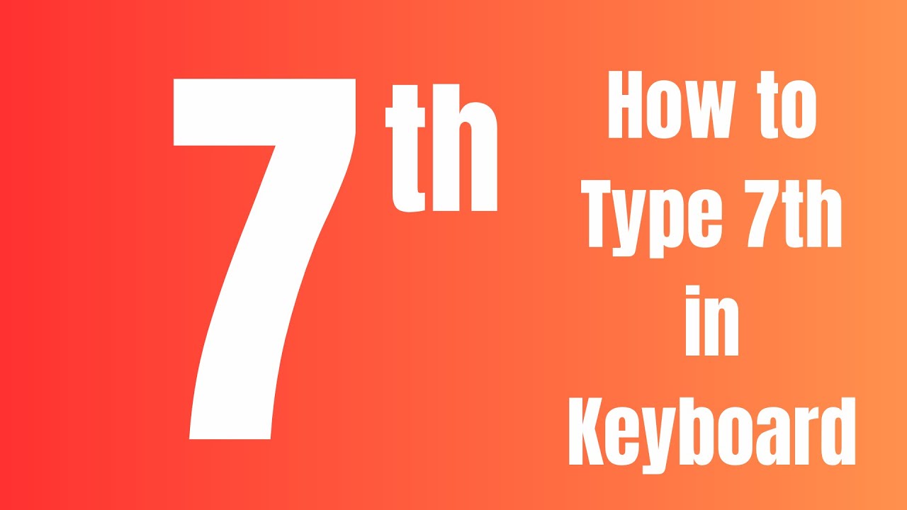 How to Type 7th in Keyboard - YouTube