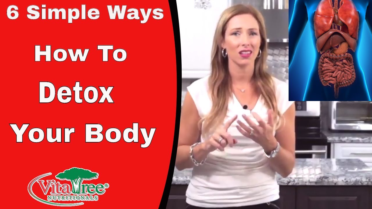 6 Simple Ways How To Detox Your Body Total Body Cleanse Vitalife