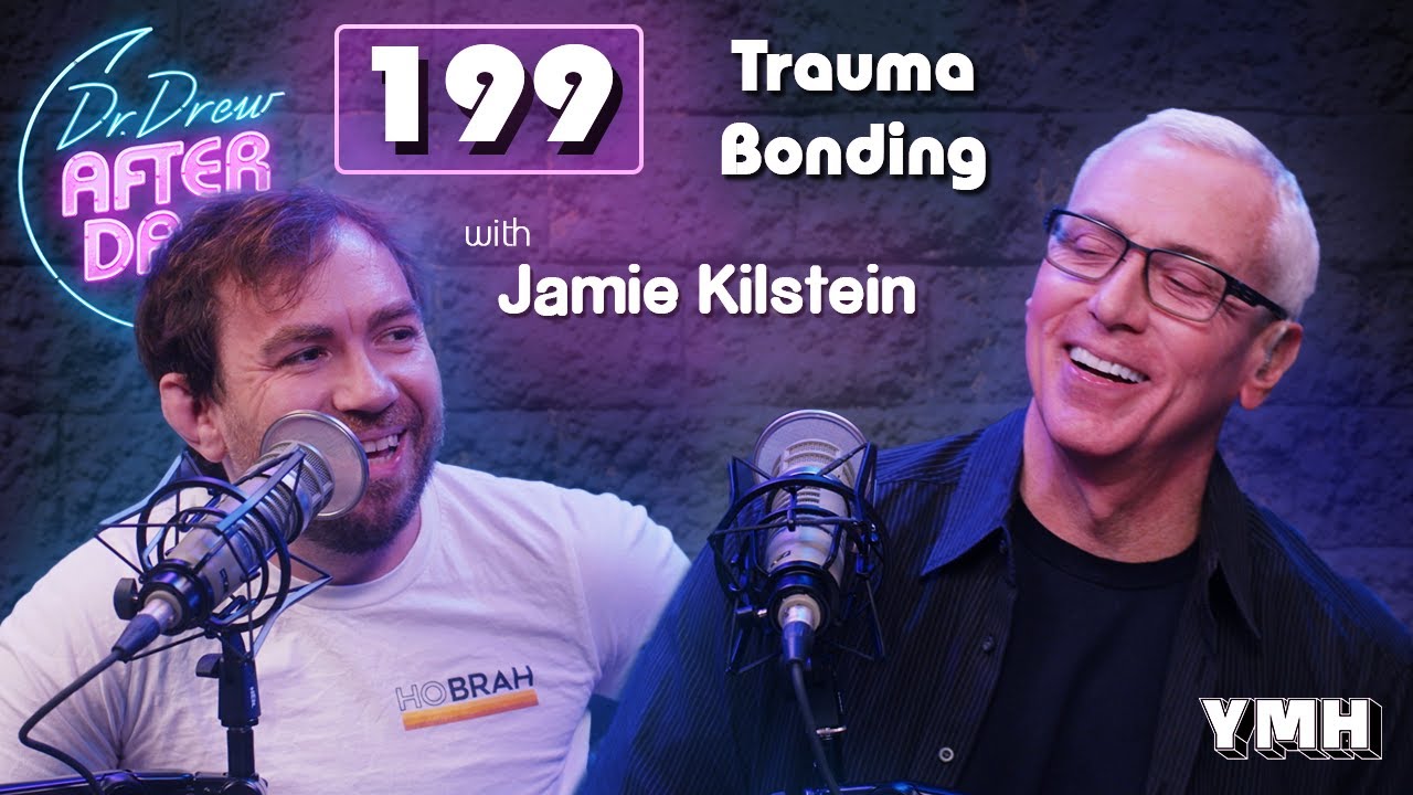 Trauma Bonding w/ Jamie Kilstein | Dr. Drew After Dark Ep. 199 - YouTube