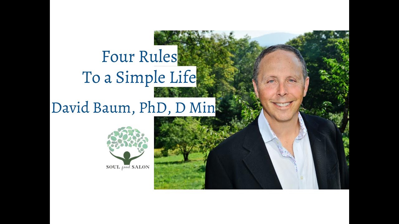 David Baum PhD., D Min. - "The Four Rules to a Simple Life" | SOUL Food ...