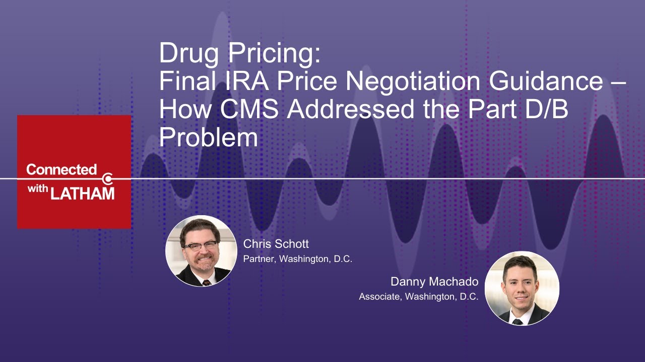 Drug Pricing: Final IRA Price Negotiation Guidance – How CMS Addressed ...