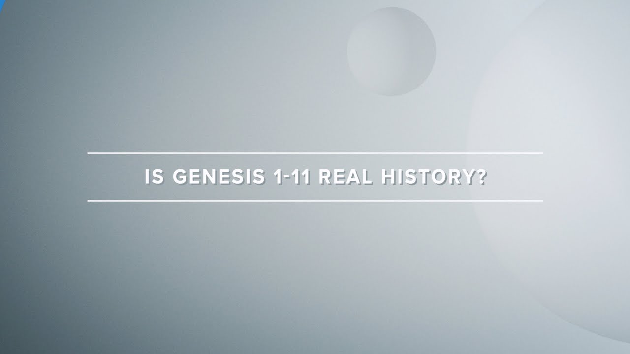 Is Genesis Real History? - YouTube
