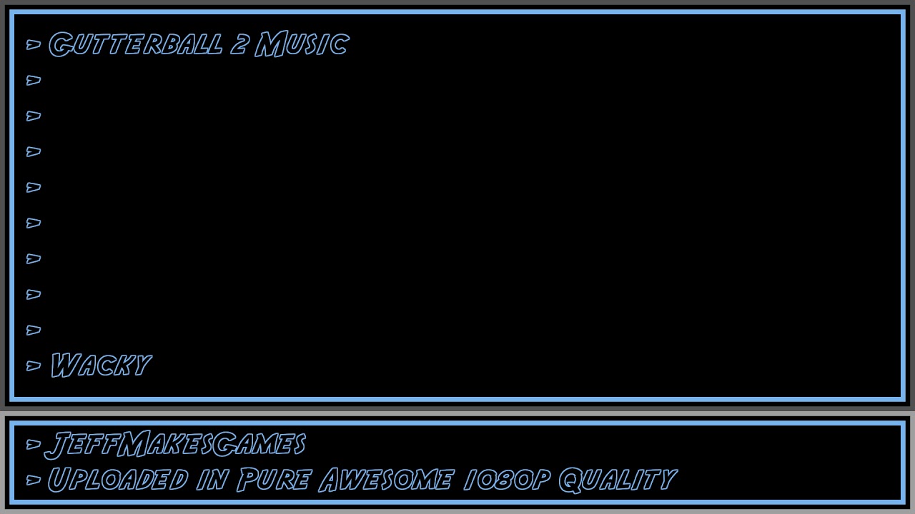 Gutterball 2 Music - Wacky [1080p HD] - YouTube