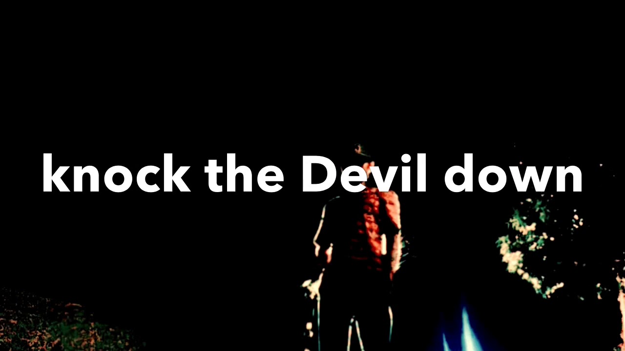 Knock the Devil Down - YouTube