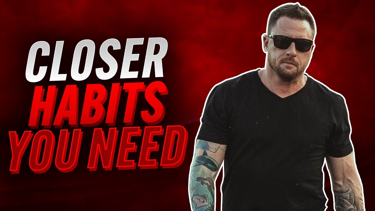 Habits Of HIGHLY SUCCESSFUL Closers 🤝 - YouTube