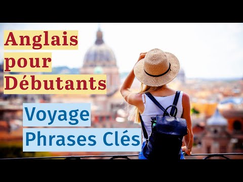 Anglais pour Débutants: Phrases Essentielles pour Voyager - YouTube
