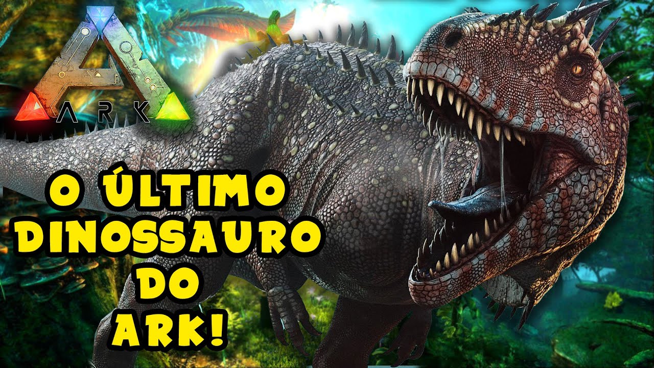 CARCHARODONTOSAURUS A NOVA E ÚLTIMA CRIATURA DO ARK: SURVIVAL EVOLVED ...