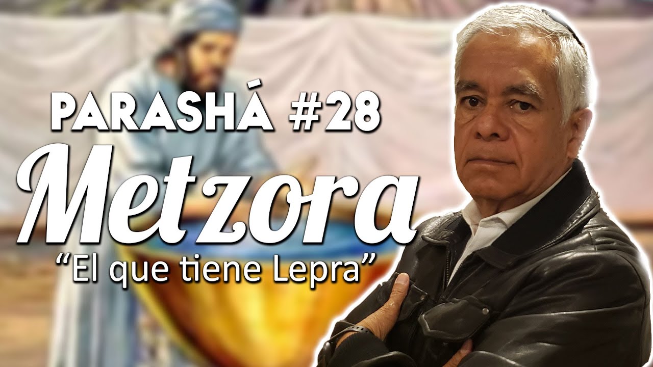 Parashah # 28 - Metzorá (El que tiene Lepra) - YouTube