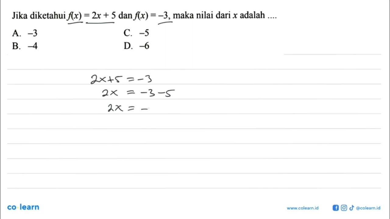 Jika diketahui f(x) = 2x+5 dan f(x)=-3, maka nilai dari x adalah... A. -3 B. -4 C. -5 D... - YouTube