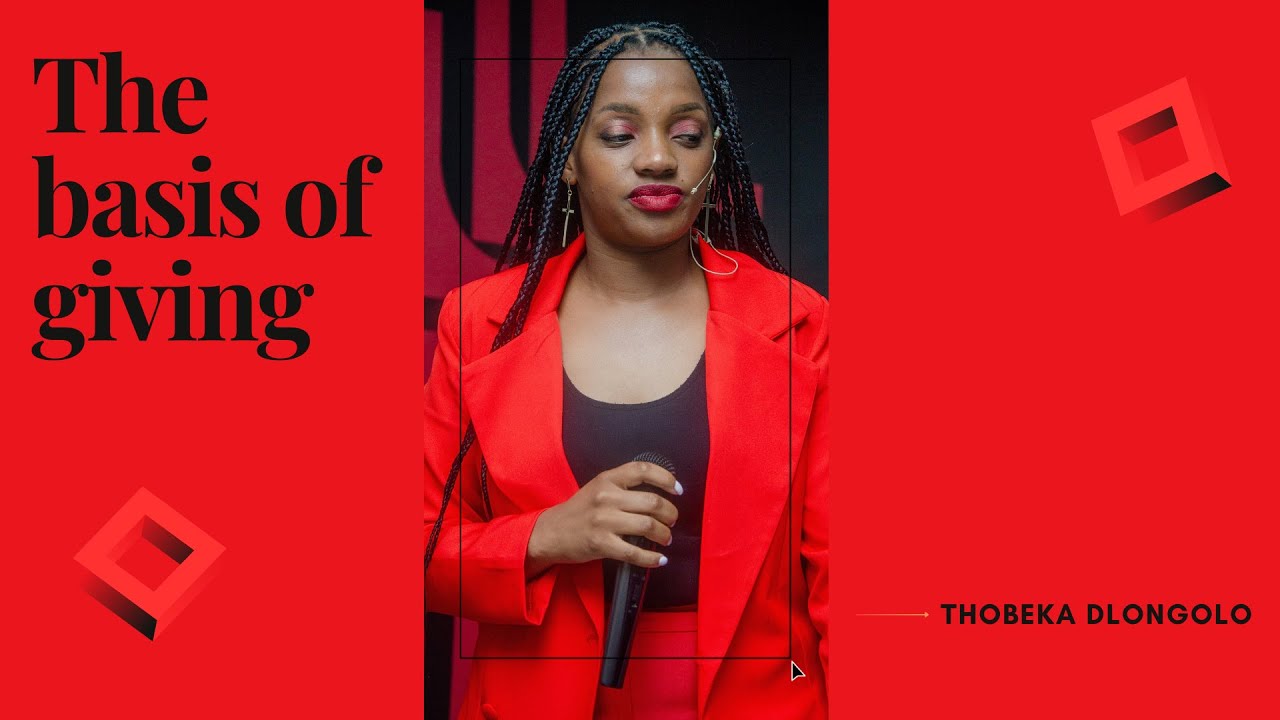 THE BASIS OF GIVING -Thobeka Dlongolo - YouTube