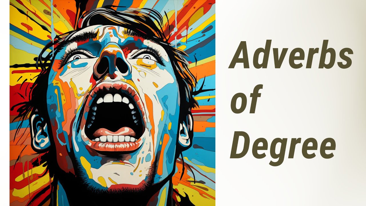 Adverbs of Degree: Elevate Your English Expression! - YouTube