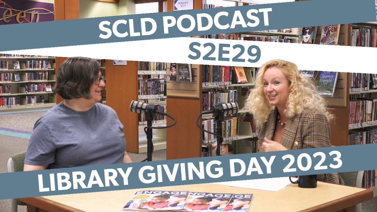 SCLD Podcast: Season 2, Episode 29—Library Giving Day 2023 (Apr 3 2023 ...