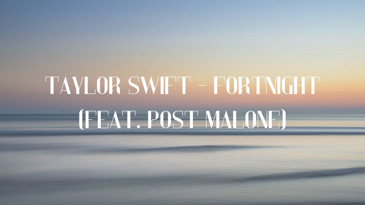 Fortnight - Taylor Swift ft. Post Malone - LYRICS - YouTube