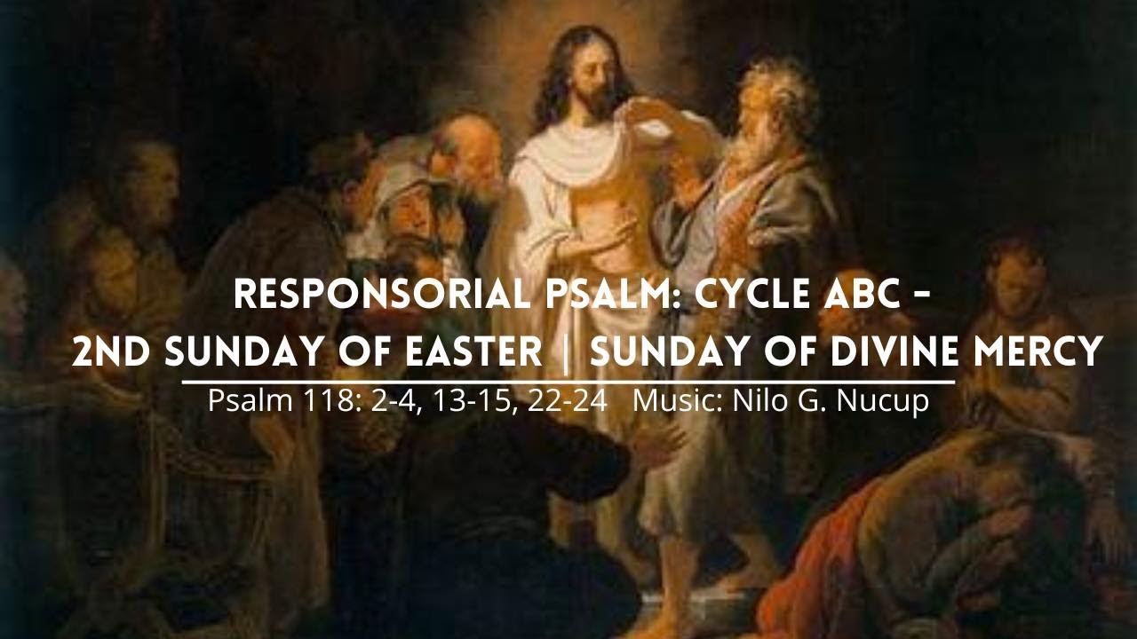 Responsorial Psalm: Cycle ABC - 2nd Sunday of Easter Sunday | Sunday of ...