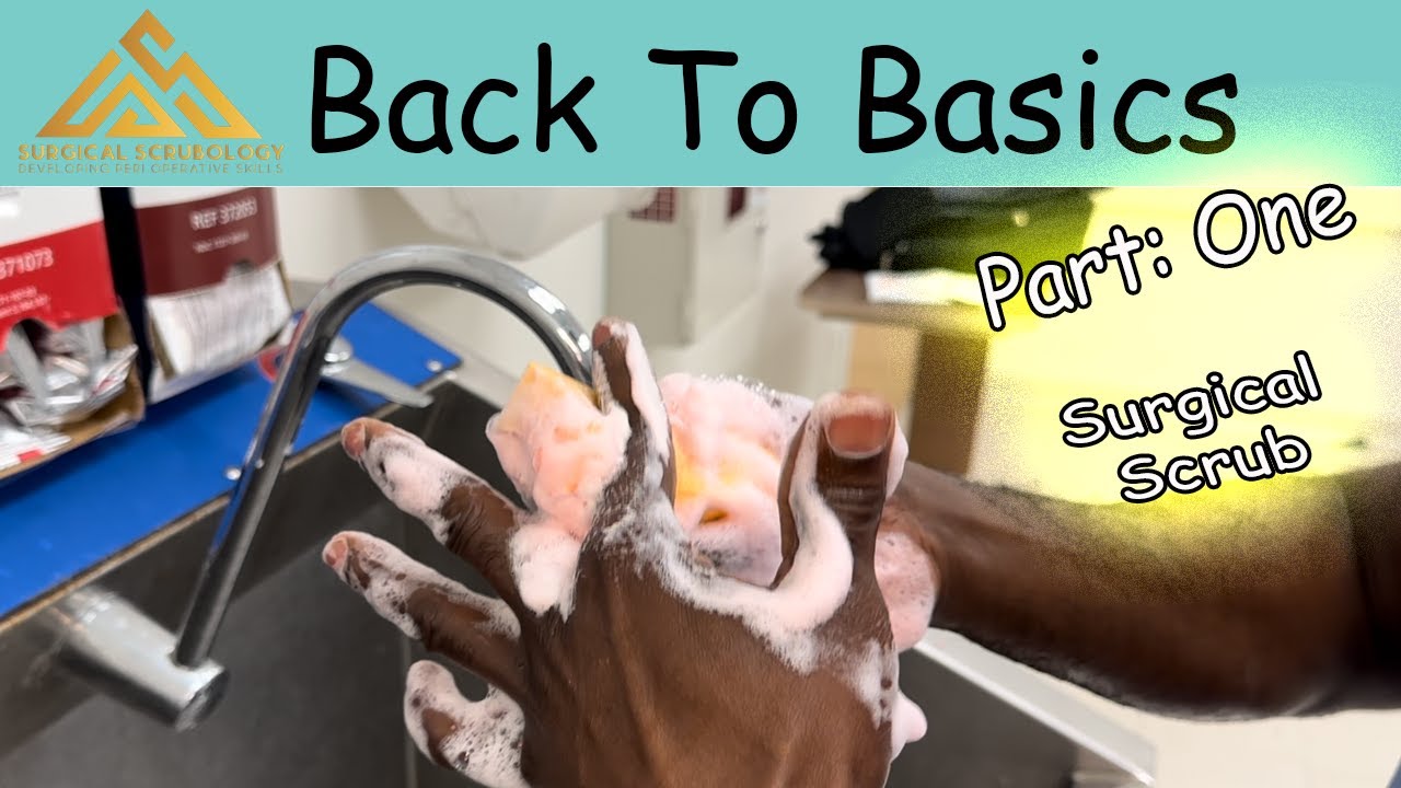 Back to Basics part one (Surgical Scrub) - YouTube