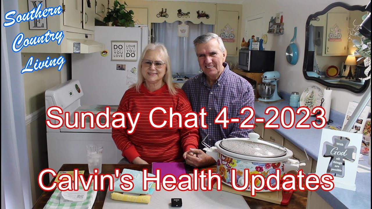 Sunday Chat 4-2-2023 -- Calvin's Health Updates - YouTube