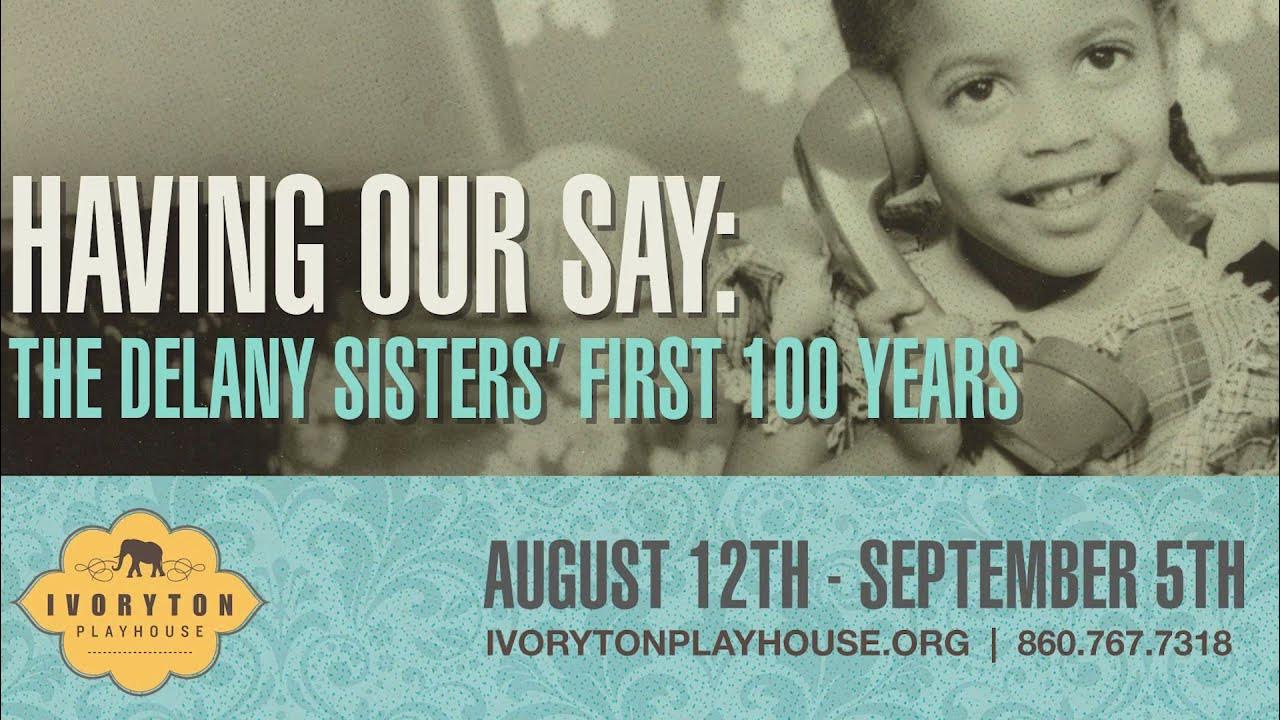 “Having Our Say: The Delany Sisters’ First 100 Years” at the Ivoryton ...