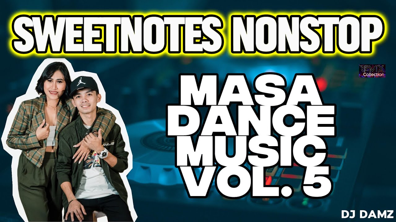 SWEETNOTES NONSTOP | MASA DANCE MUSIC VOL. 5 | DISCO MASA | DJ DAMZ ...