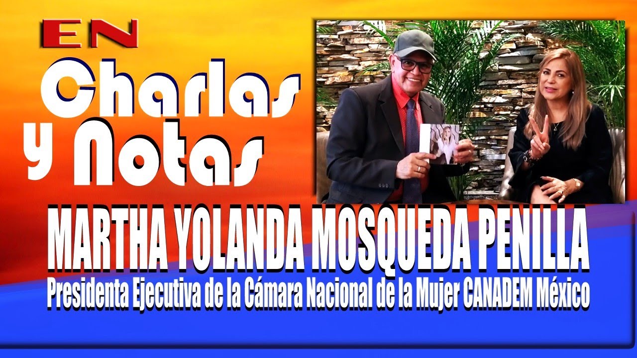 Martha Yolanda Mosqueda Penilla | Presidenta Ejecutiva de la Cámara Nal ...