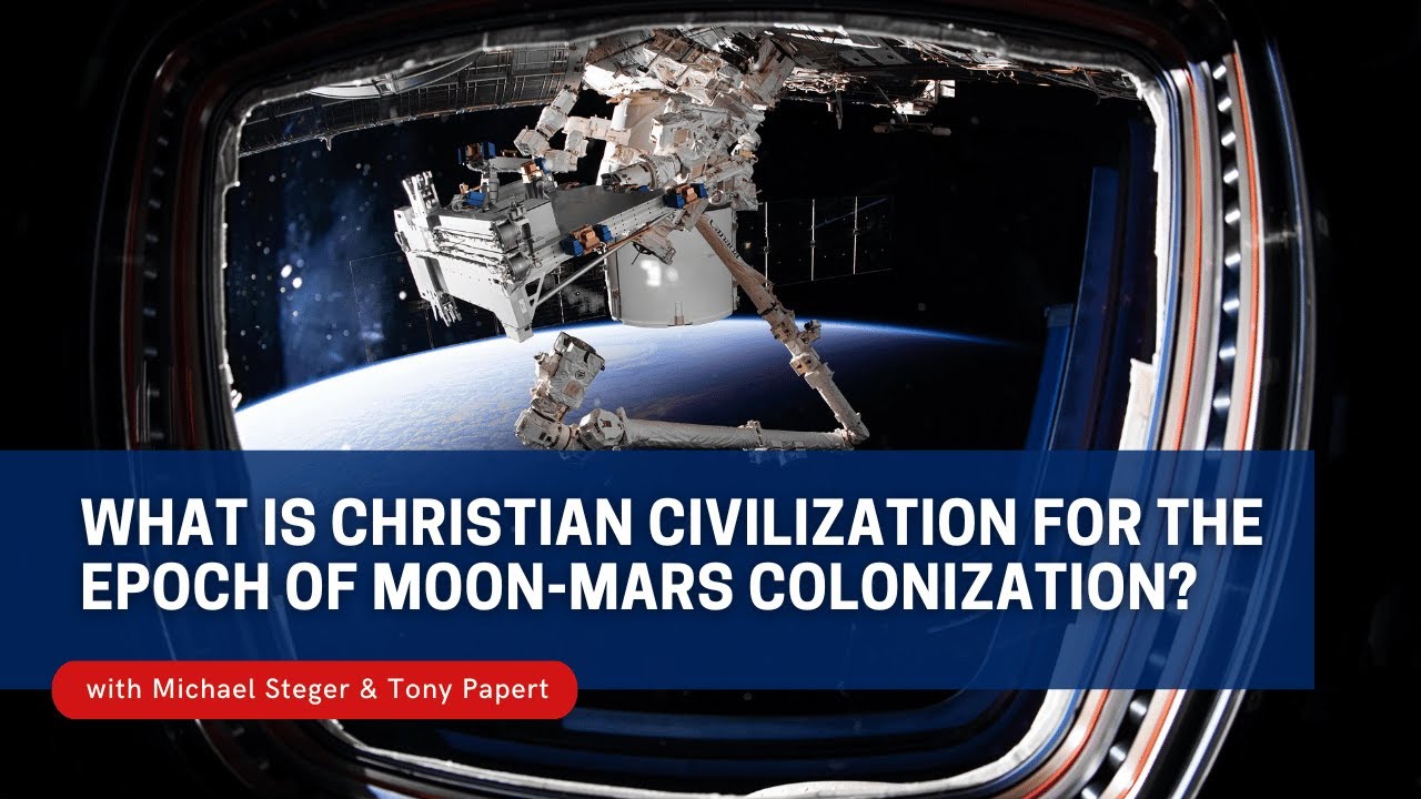 What is Christian Civilization for the Epoch of Moon-Mars Colonization ...