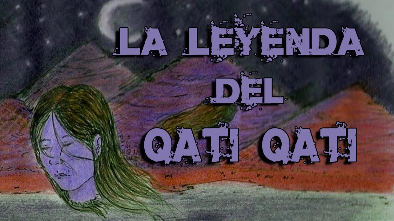 LA LEYENDA DEL QATI QATI / MITOS Y LEYENDAS DE BOLIVIA - YouTube