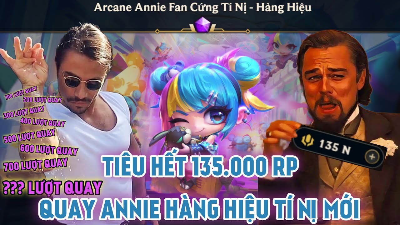 ĐTCL : Tiêu Hết 135.000 RP Quay Arcane Annie Fan Cứng Tí Nị Hàng Hiệu Và Cái Kết... - YouTube