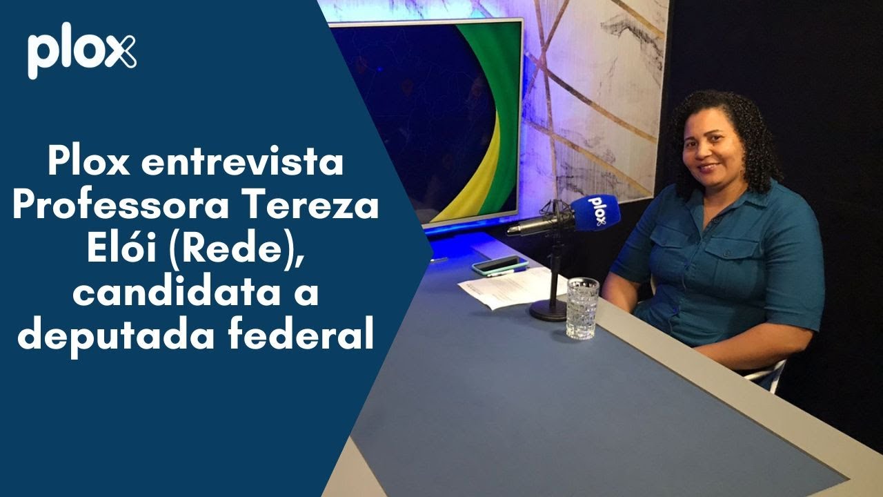 Ao vivo: Plox entrevista Professora Tereza Elói, candidata a deputada ...