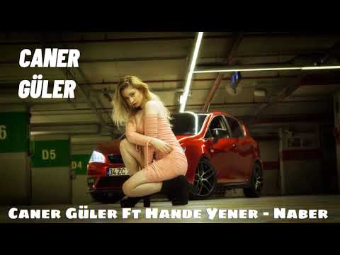 Caner GÜLER FT. Hande Yener - Naber ( Remix )