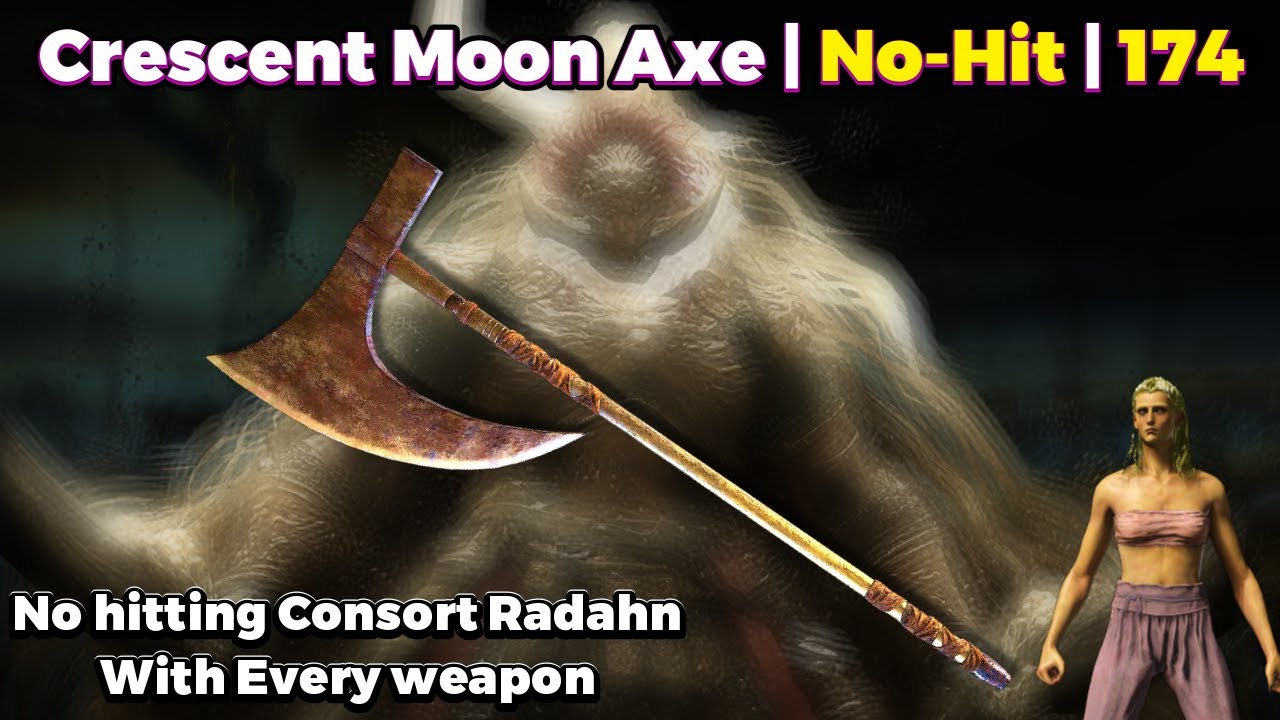 Crescent Moon Axe | No Hitting Consort Radahn With Every Weapon 174/420 ...