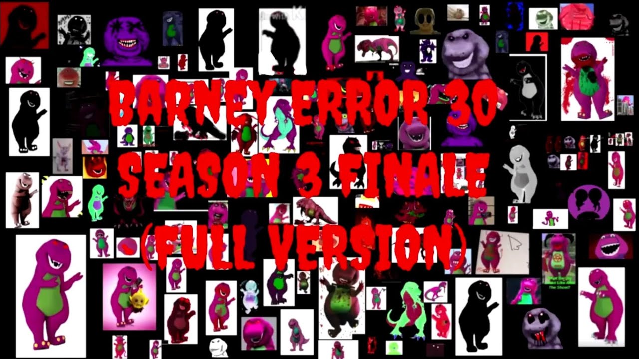 Barney Error 30 (Full Version) [Season 3 Finale] {REUPLOADED} - YouTube