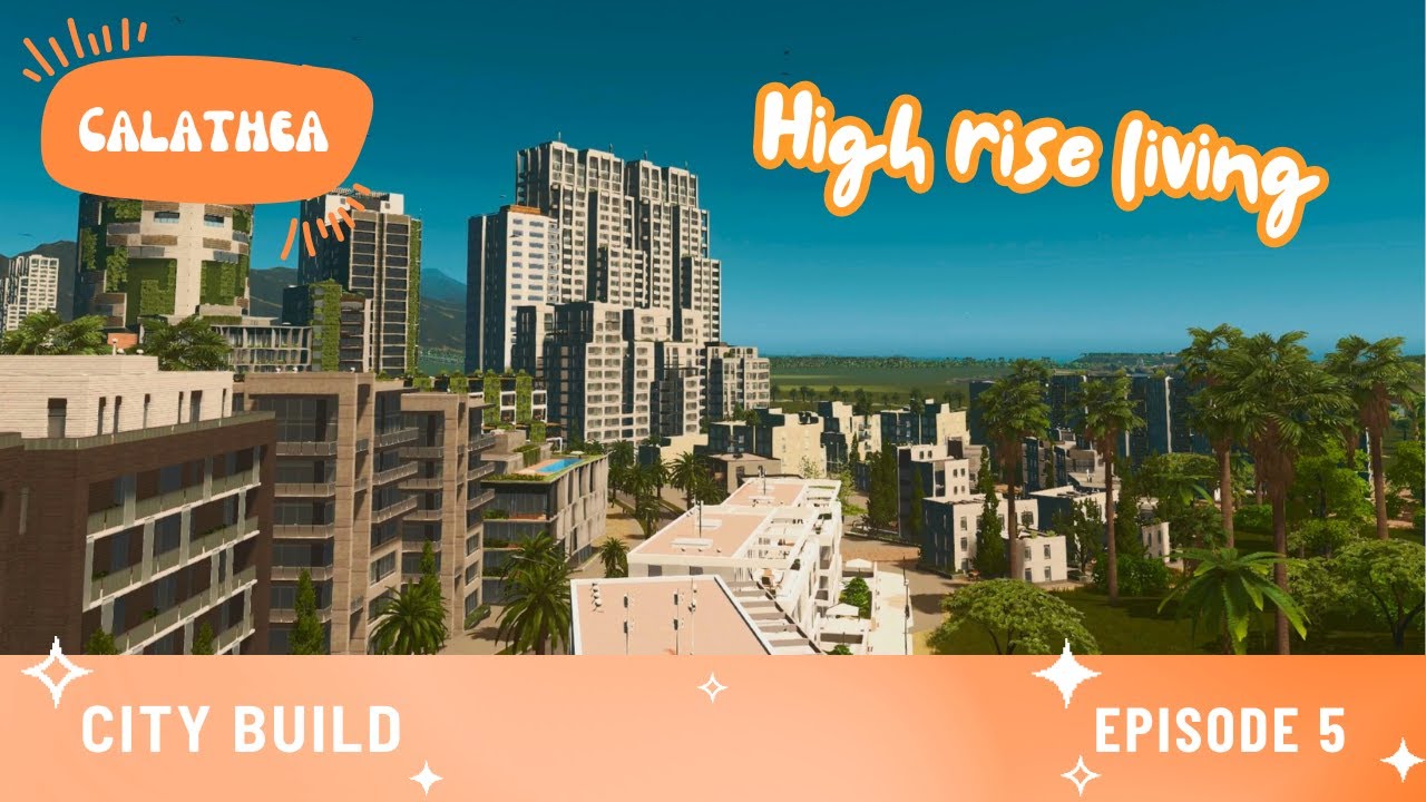 Starting the main city with beautiful high rise buildings | Calathea ...