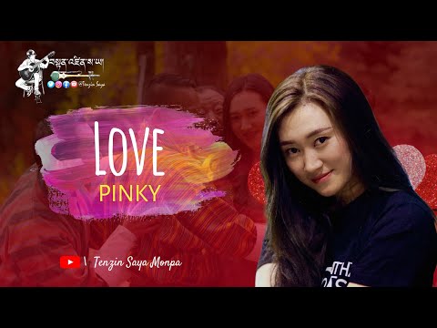 Love - Pinky Yangdon | | Lyric Video | New Bhutanese Song | Ugyen Pandey | Sangay Thinley 