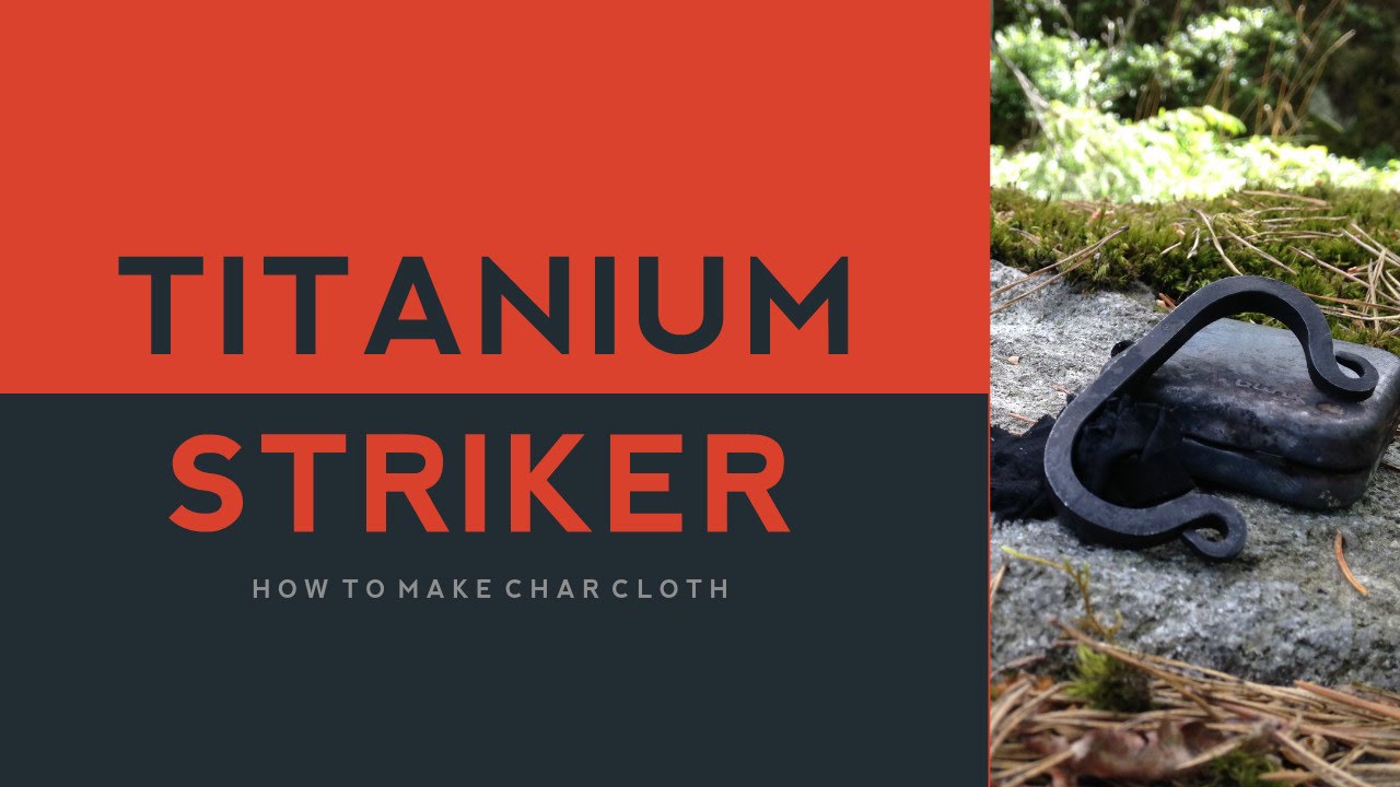 Unbelievable Titanium Striker & charcloth - YouTube