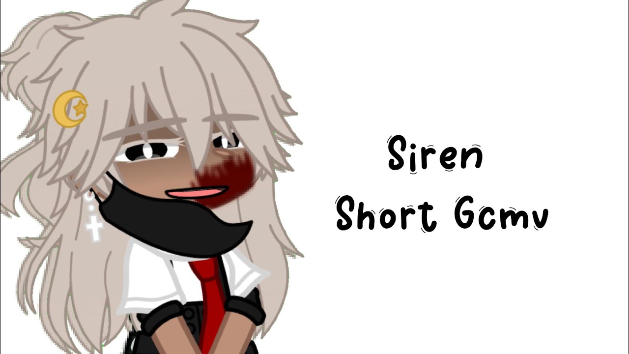 Siren Gcmv || song by Kailee Morgue || Tw.blood warning - YouTube