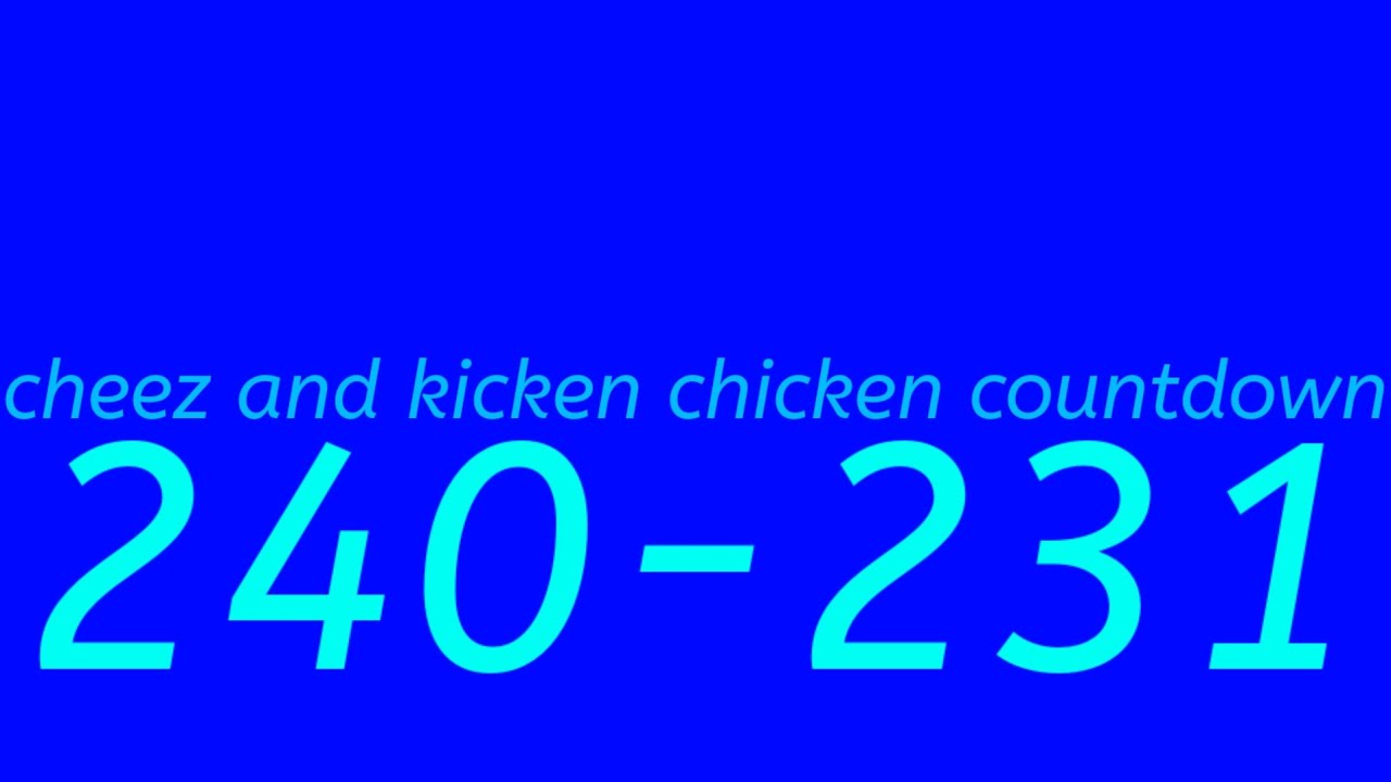 Cheez and Kicken Chicken Countdown 240-231 - YouTube