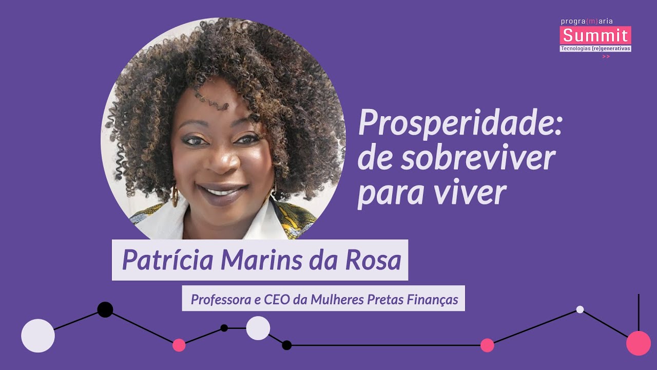 #PrograMariaSummit2023 | [Workshop] Prosperidade: do sobreviver para viver - YouTube