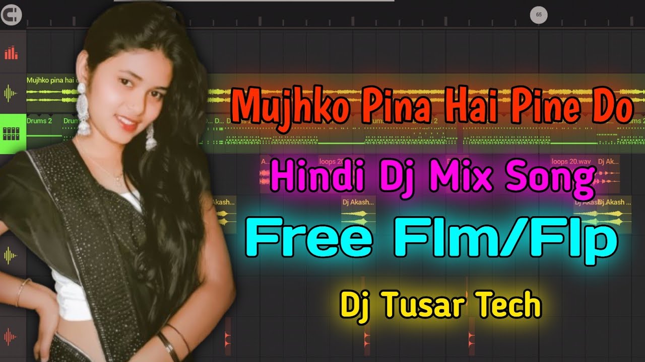 Mujhko Pina Hai Pine Do hindi Matal Dance mix flp download |Bollywood song flm project|Dj Tusar ...