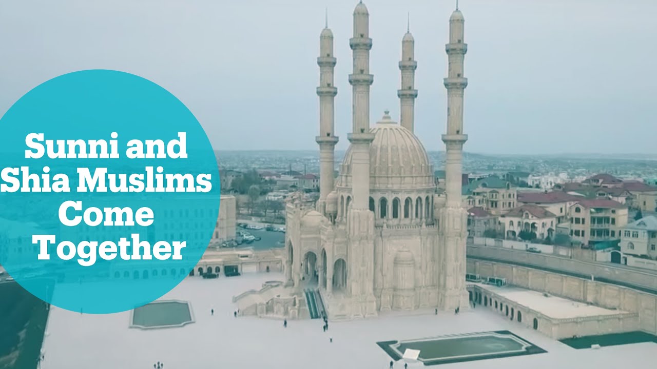 Sunni and Shia muslims come together in Azerbaijan's Heydar Mosque ...