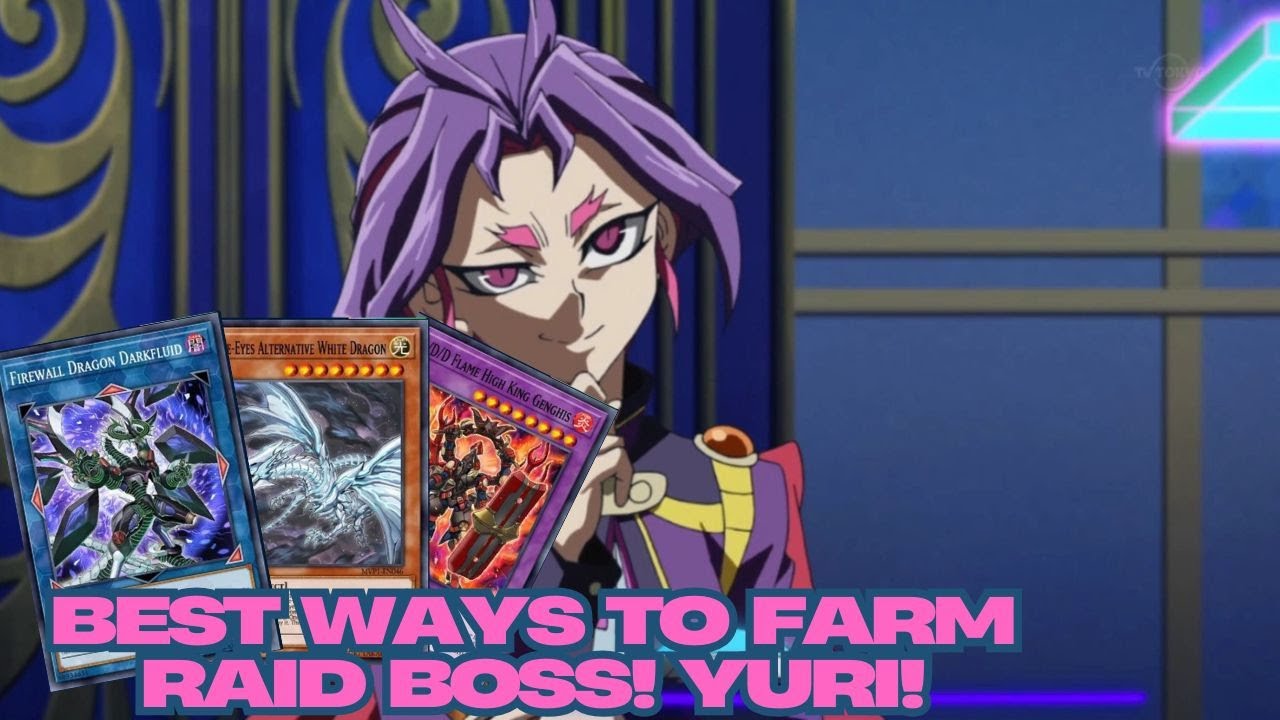 HOW TO FARM RAID DUEL YURI! GET THE NEW CARDS EASILY AND UNLOCK HIM ...