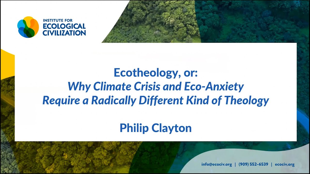 Ecotheology, or: Why Climate Crisis and Eco-Anxiety Require a Radically ...