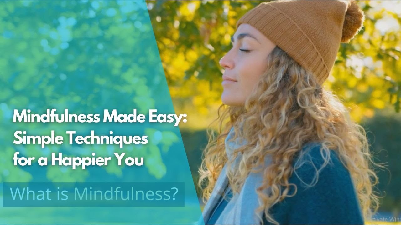 Mindfulness Made Easy: Simple Techniques for a Happier You - YouTube