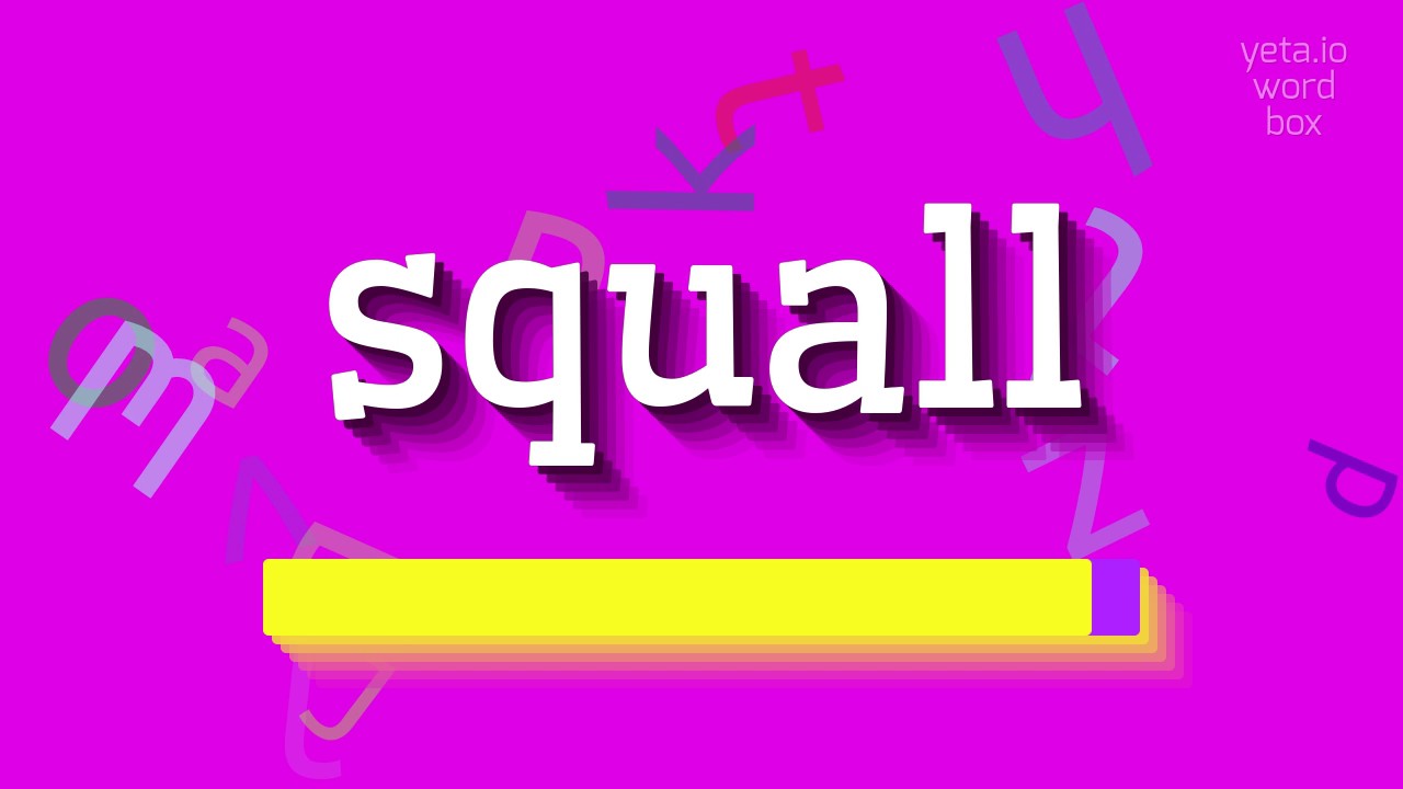 How to say "squall"! (High Quality Voices) - YouTube