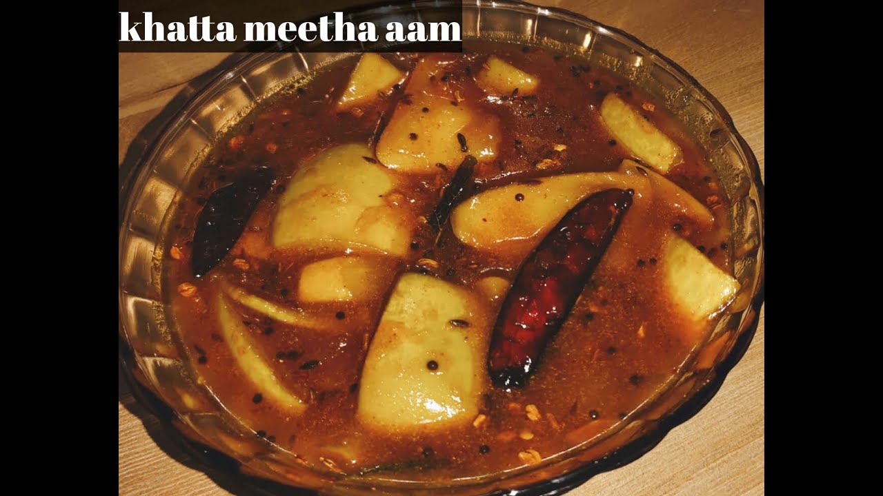Khatta Meetha aam recipe | How to make aam khatta | Aam/mango recipe ...