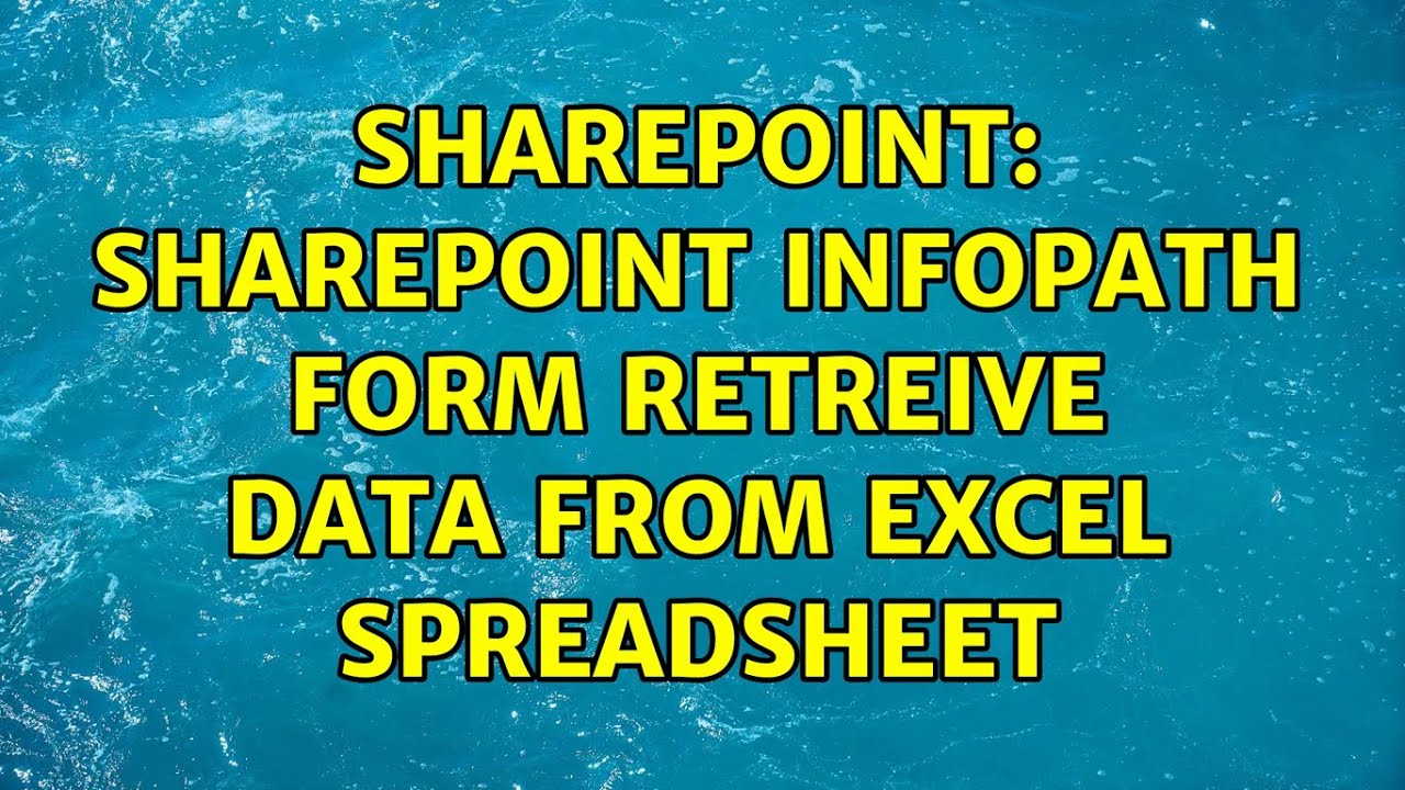 Sharepoint SharePoint Infopath Form Retreive Data From Excel Sharepoint SharePoint Infopath Form Retreive Data From Excel