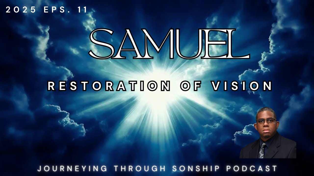 Eps. 11: Samuel - Restoration of Vision - YouTube