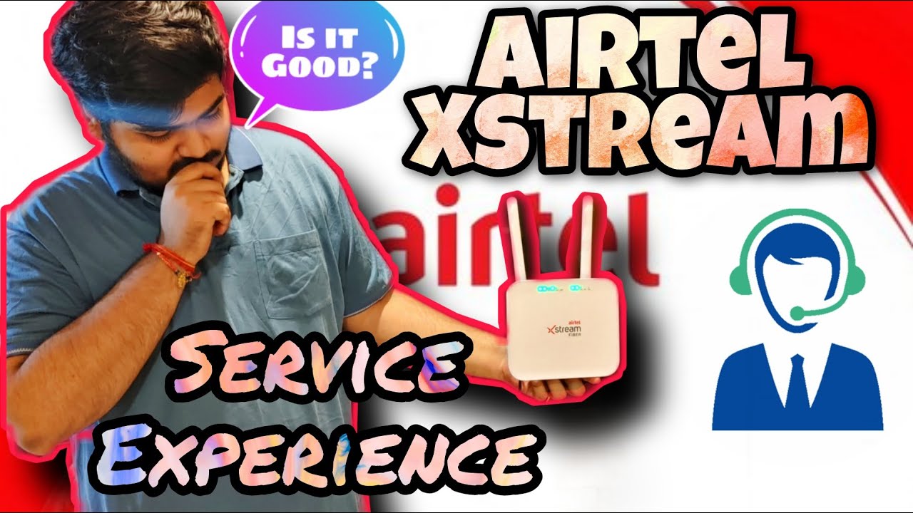 Airtel Xstream Fiber Customer Care Service My Experience (Is it Good ...